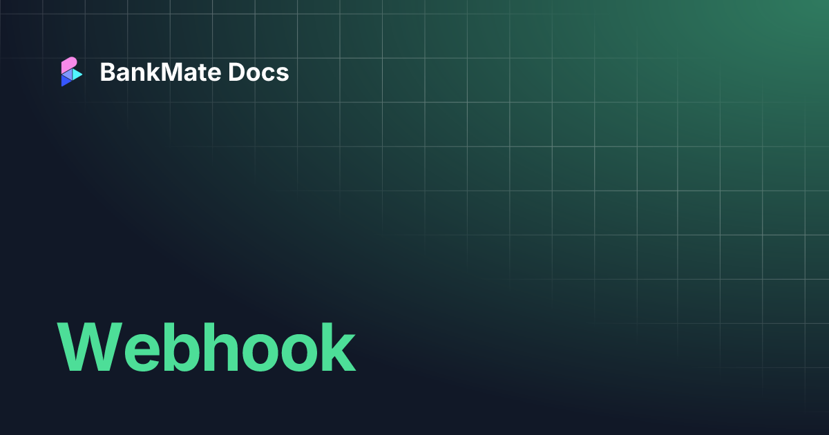 Webhook | BankMate Docs